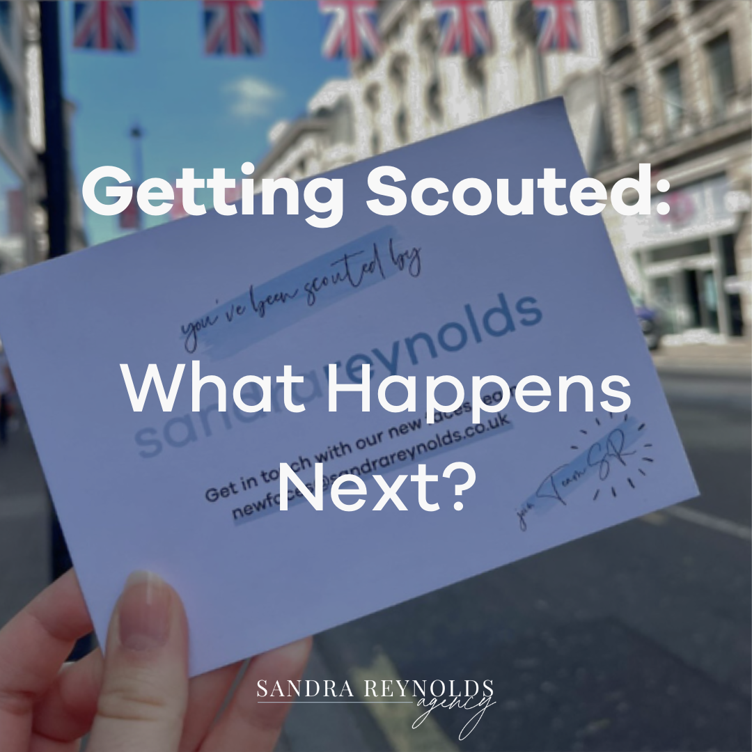 getting scouted: what happens next? | sandra reynolds model agency ...
